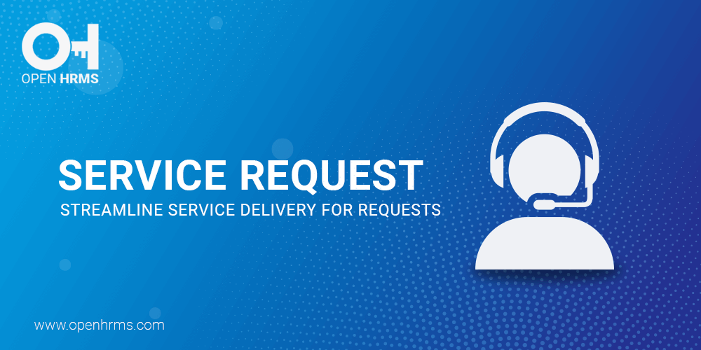 Service Request Management | Open HRMS