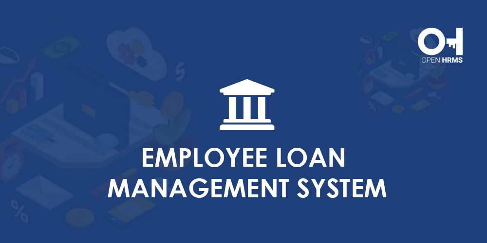Open Source Employee Loan Management System Software | Open HRMS